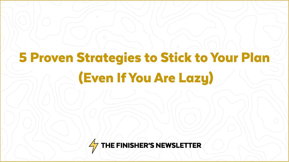5 Proven Strategies to Stick to Your Plan (Even If You Are Lazy ...